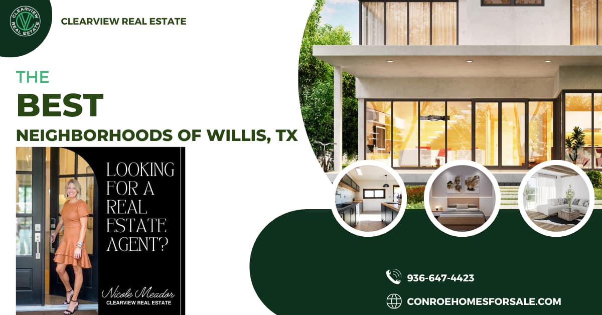 The Best Neighborhoods of Willis - Clearview Real Estate